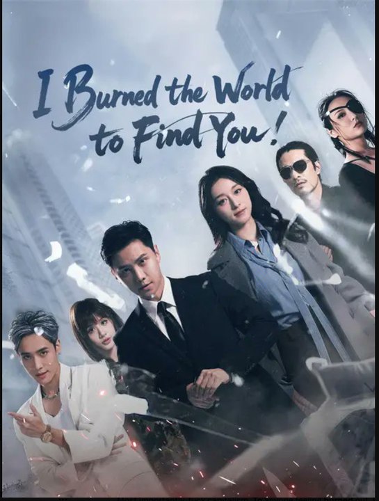 I Burned the World to Find You- Full Drama Movie English Sub - video ...