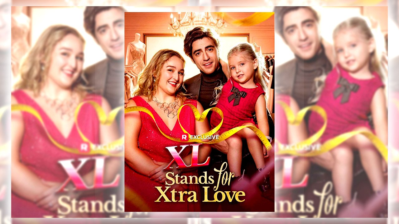 XL Stands for Xtra Love | Eng Sub - video Dailymotion