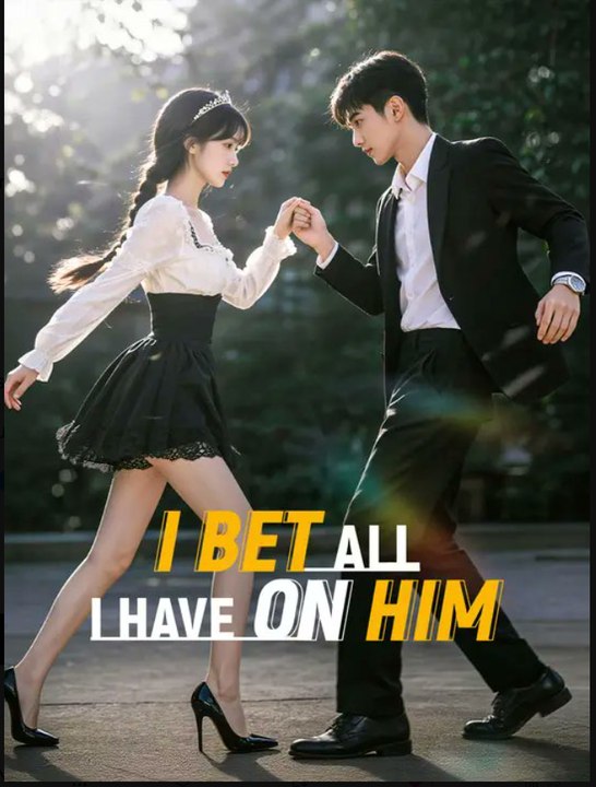 I Bet All I Have on Him- Full Drama Movie English Sub - video Dailymotion