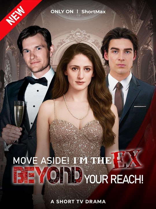 Move Aside! I'm The Ex Beyond Your Reach! #🧡🍏 🔥 (2026) - FULL ENGSUB🧡🍏 ...