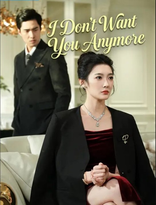 I Don't Want You Anymore Chinese Drama - Chinese Drama - Full English ...