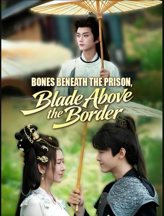 Bones Beneath the Prison Blade Above the Border- Full Drama Movie ...